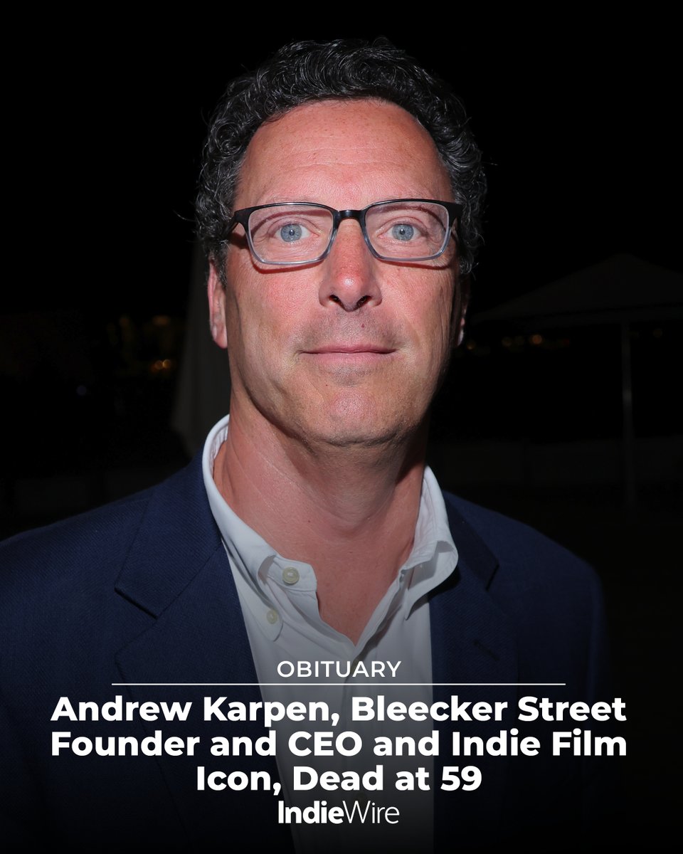 Andrew Karpen, Bleecker Street Founder, Dies at 59 from Glioblastoma ...