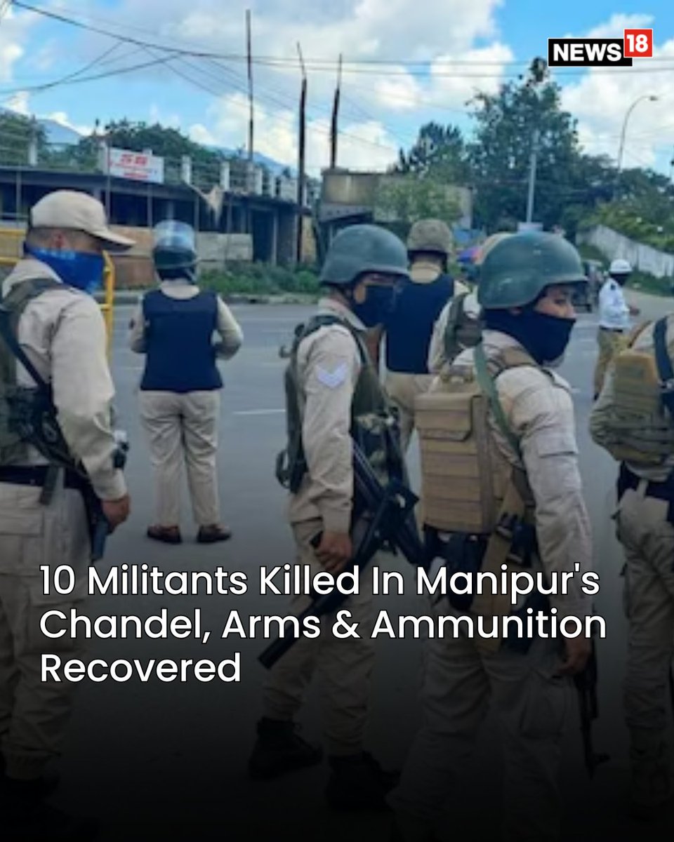 Assam Rifles Under Spear Corps Kill 10 Militants, Recover Arms in Ongoing Operation in Manipur's ...