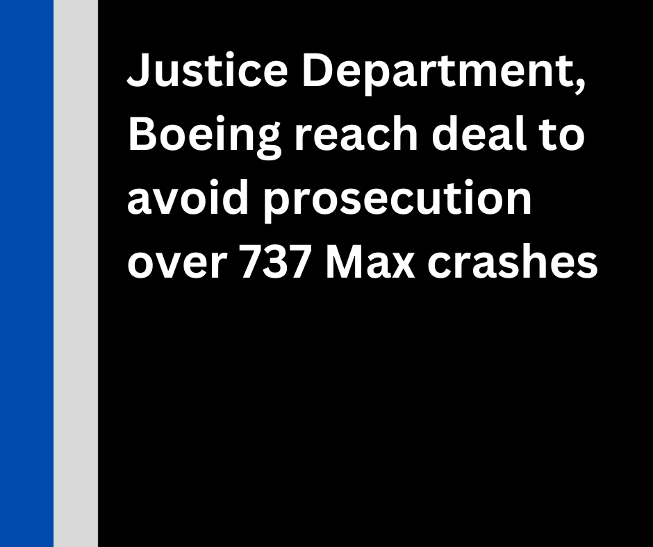 Boeing Avoids Prosecution in $1.1 Billion Deal With DOJ Over 737 Max Crashes, Despite Families ...