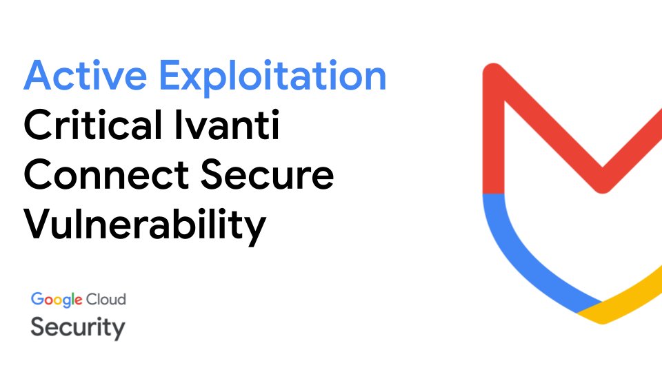 China-Linked Group UNC5221 Exploits Ivanti Vulnerability (CVE-2025 ...