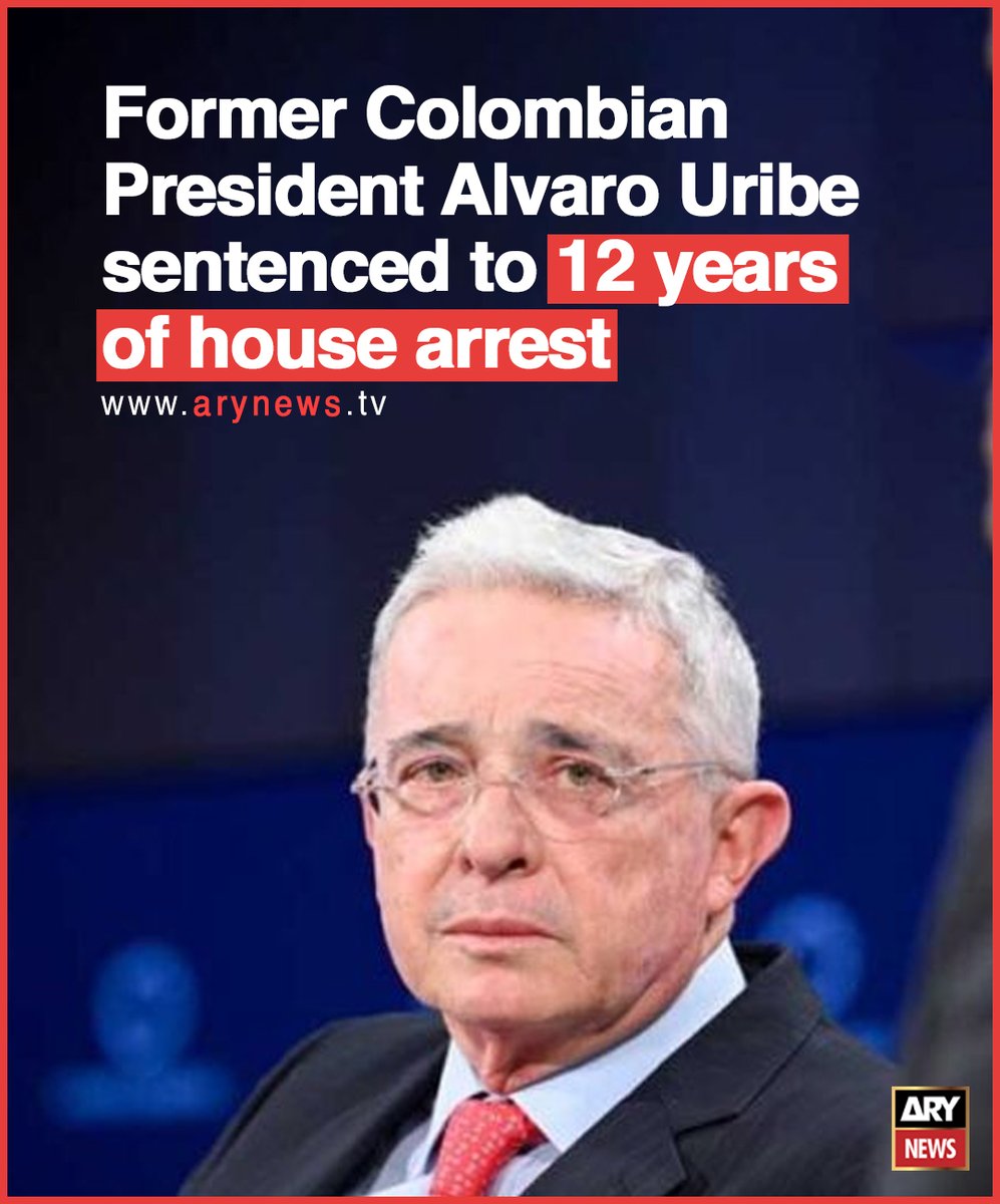 Colombia’s Former President Álvaro Uribe Sentenced to 12 Years House ...