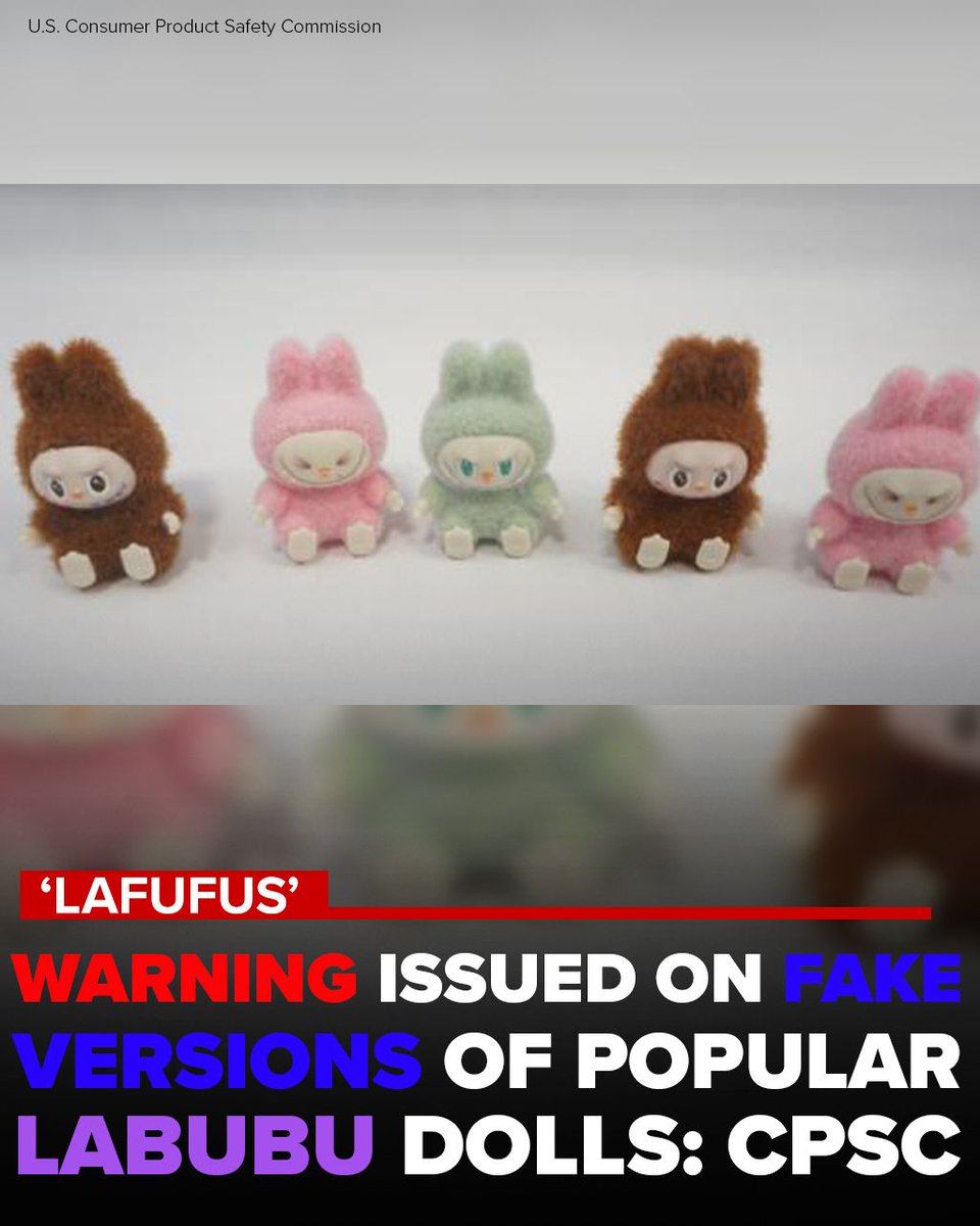 CPSC Warns Fake Labubu ‘Lafufu’ Dolls Pose Deadly Choking Hazard ...