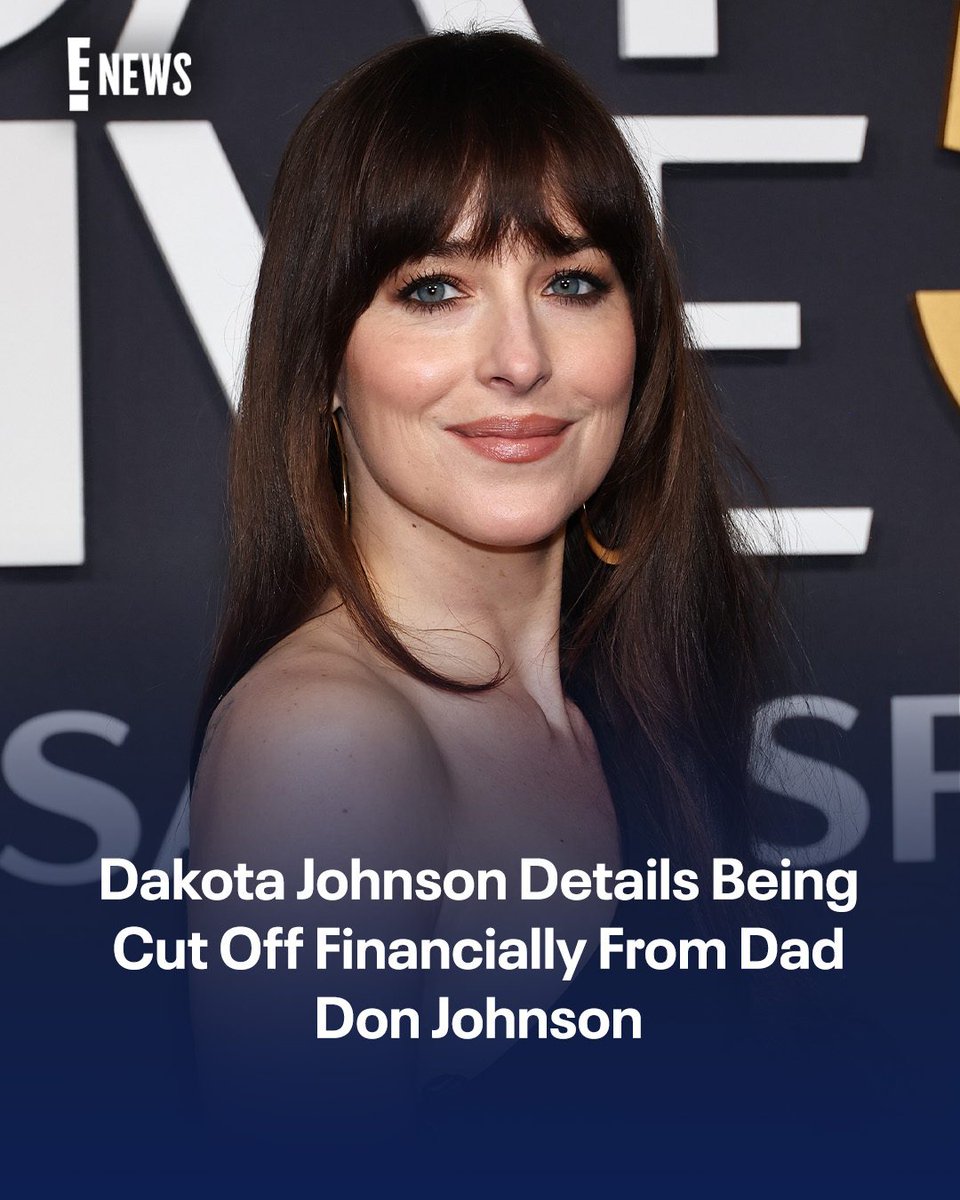 Dakota Johnson Says Father Don Johnson Cut Financial Support After She ...
