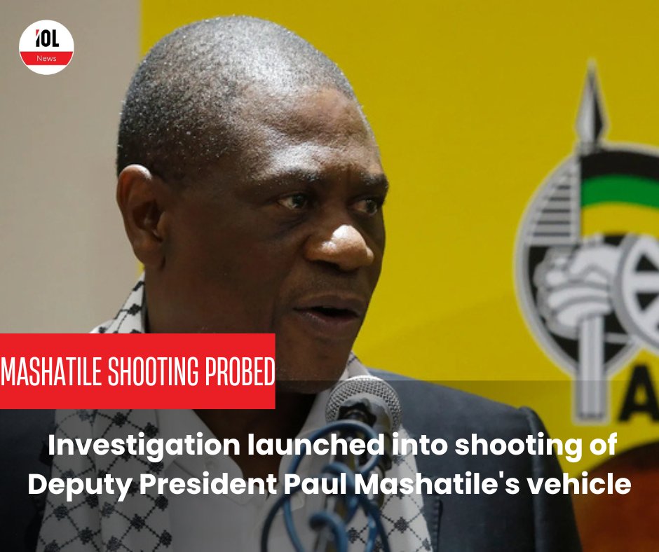 Deputy President Paul Mashatile's Vehicle Shot Three Times After ANC NEC Meeting; Investigation ...