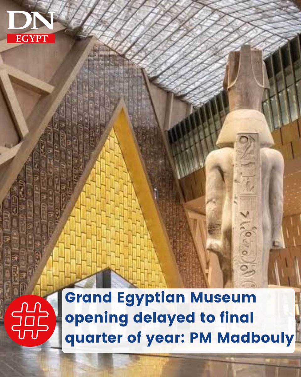Egypt Postpones Grand Egyptian Museum Opening From July 3 to Final ...