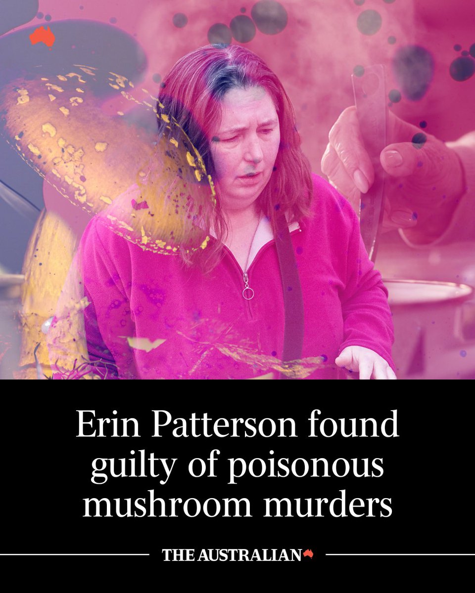 Erin Patterson Found Guilty of Triple Murder and Attempted Murder Using Toxic Mushrooms in Beef ...