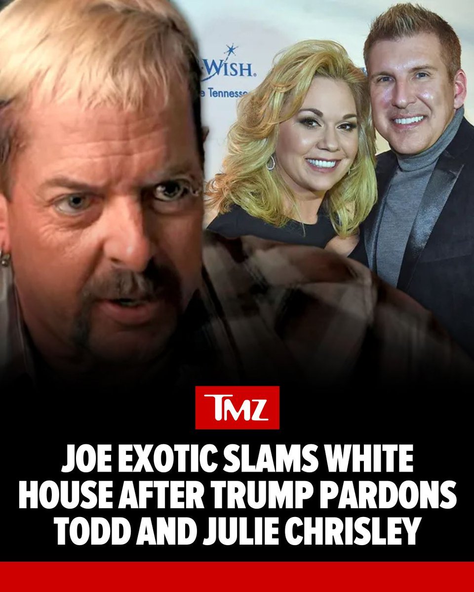 Joe Exotic Slams Trump for Chrisley Pardon, Cites 21-Year Sentence and ...
