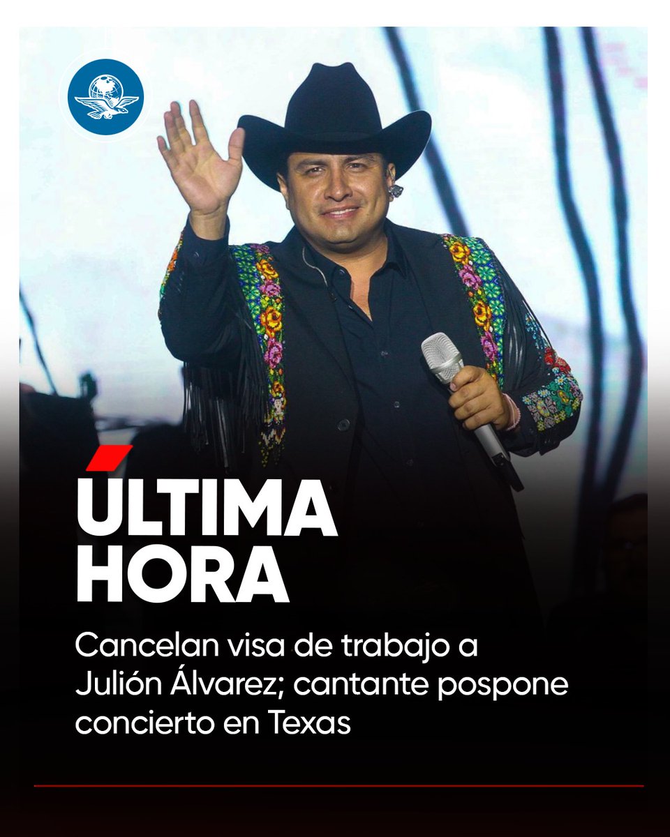 Julión Álvarez and Team Cancel Arlington Texas Concert After U.S. Work ...