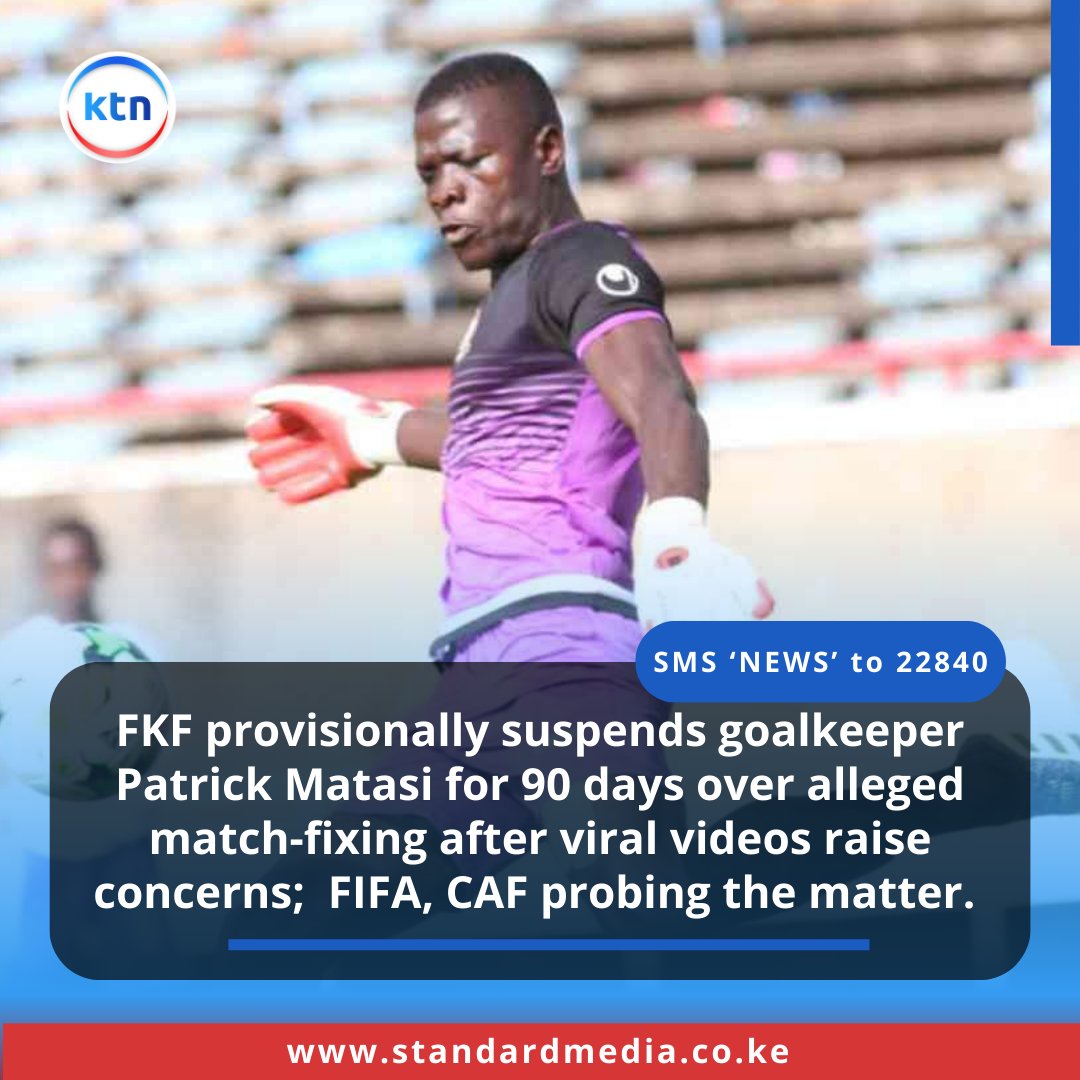 Kenyan Goalkeeper Patrick Matasi Suspended for 90 Days Amid Match ...