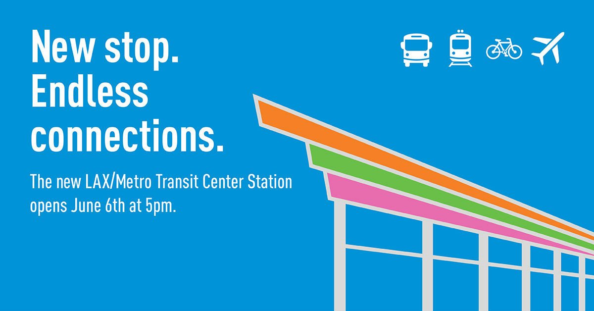 LAX/Metro Transit Center Opens: Rail, K and C Lines, Free Shuttle to ...