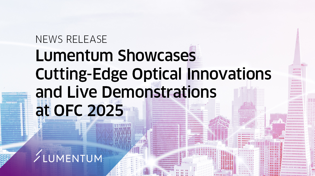 Lumentum Launches R300 Optical Circuit Switch at OFC 2025; AT&T in ...