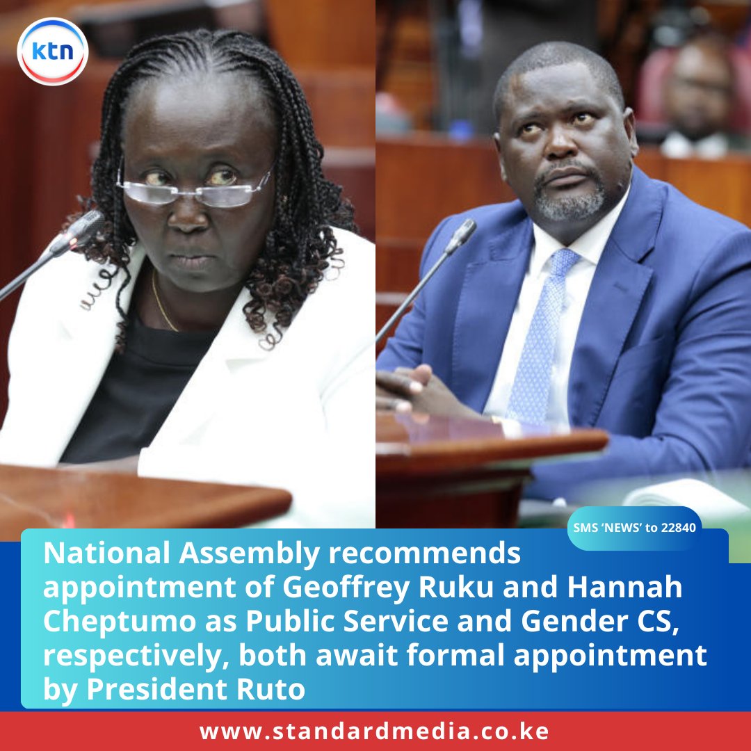 National Assembly Approves Geoffrey Ruku and Hanna Cheptumo as Cabinet ...