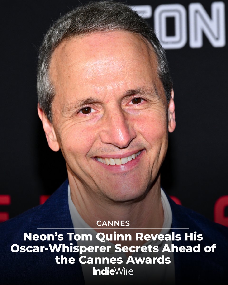 Neon CEO Tom Quinn Shares Oscar Strategy Ahead of Cannes After ...