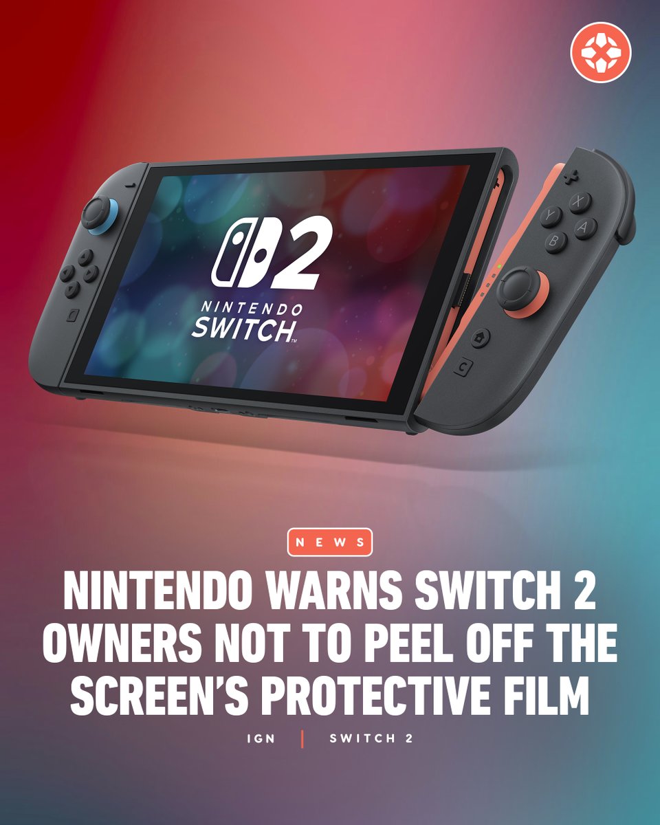Nintendo Warns Switch 2 Buyers Not to Remove Shatter-Proof Screen Film ...