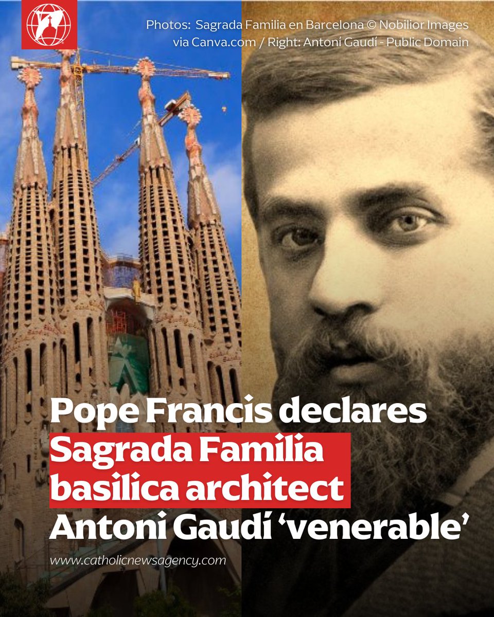 Pope Francis Declares Antoni Gaudí Venerable, Initiates Sainthood ...