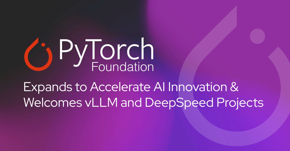 PyTorch Foundation Expands to Include DeepSpeed and VLLM, Driving ...