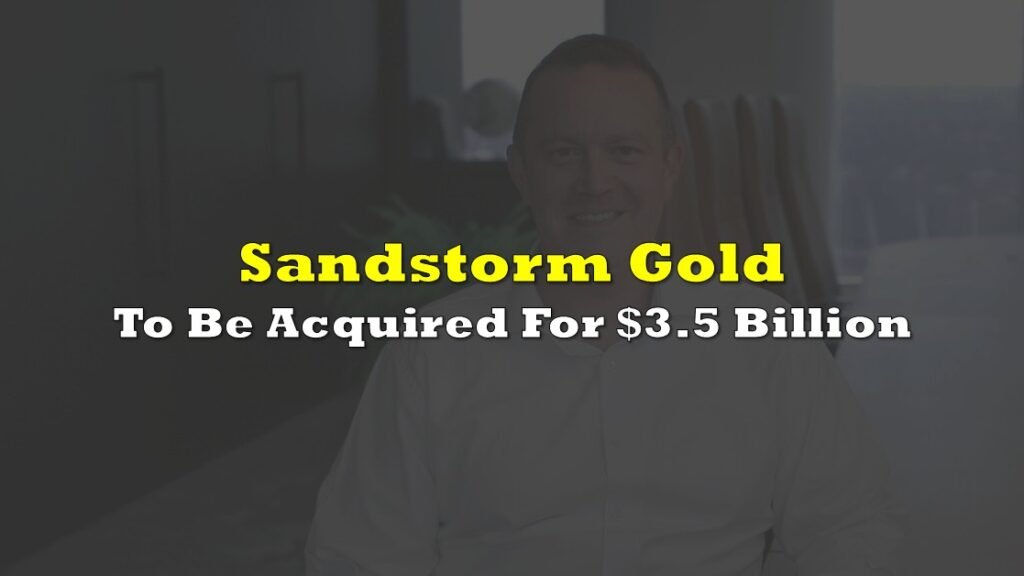 Royal Gold to Acquire Sandstorm Gold in US$3.5 Billion Stock Deal ...