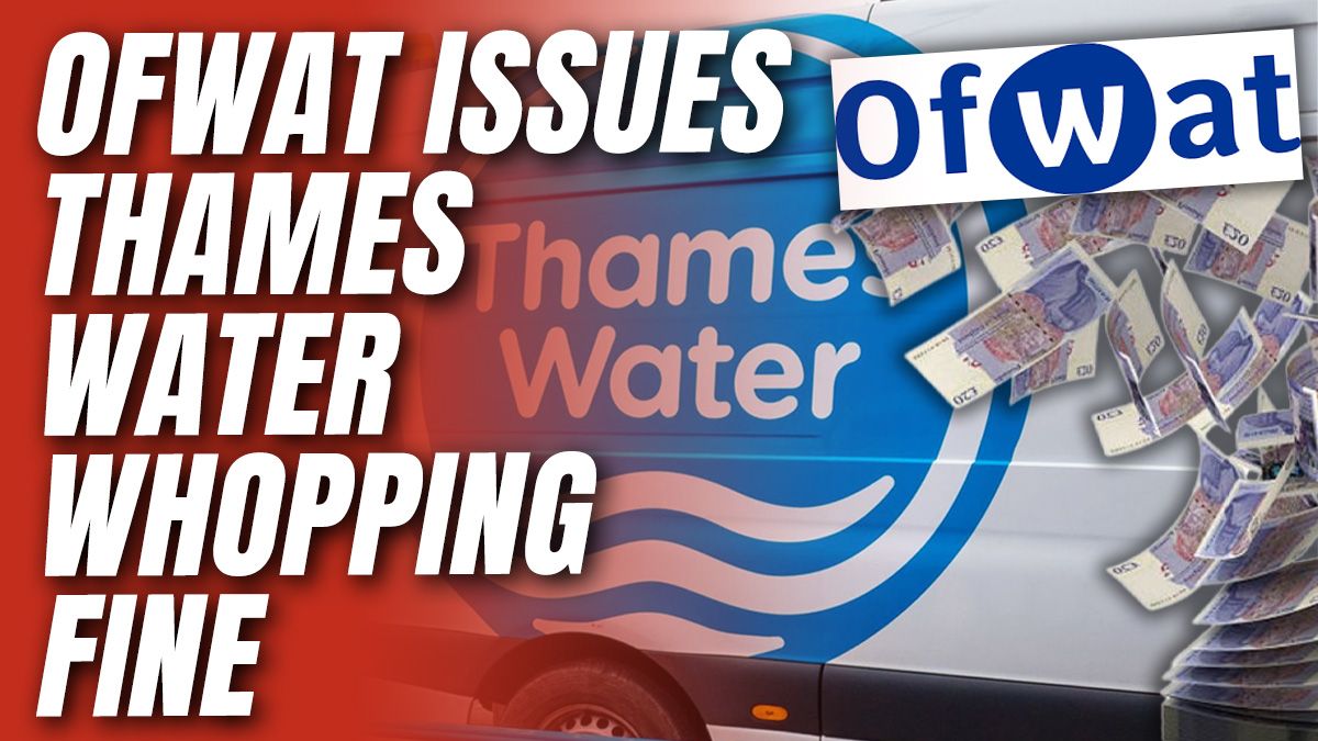 Thames Water Fined £122.7 Million by Ofwat for Sewage Violations Amid ...