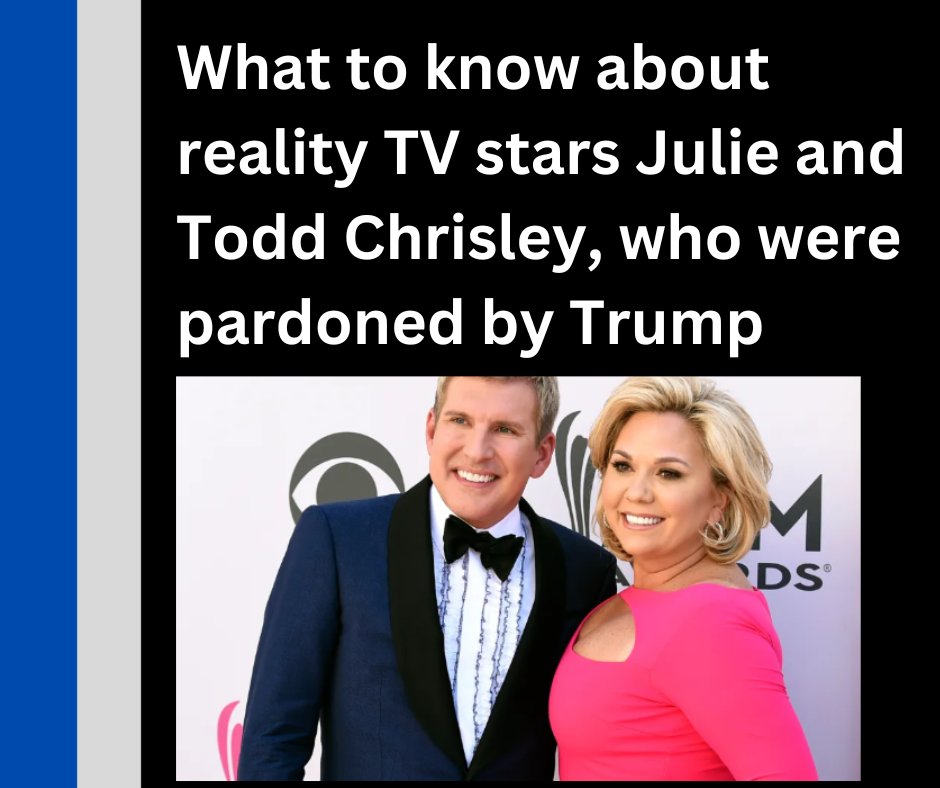 Trump Pardons Todd, Julie Chrisley; Reality Stars Eye Lifetime Series ...