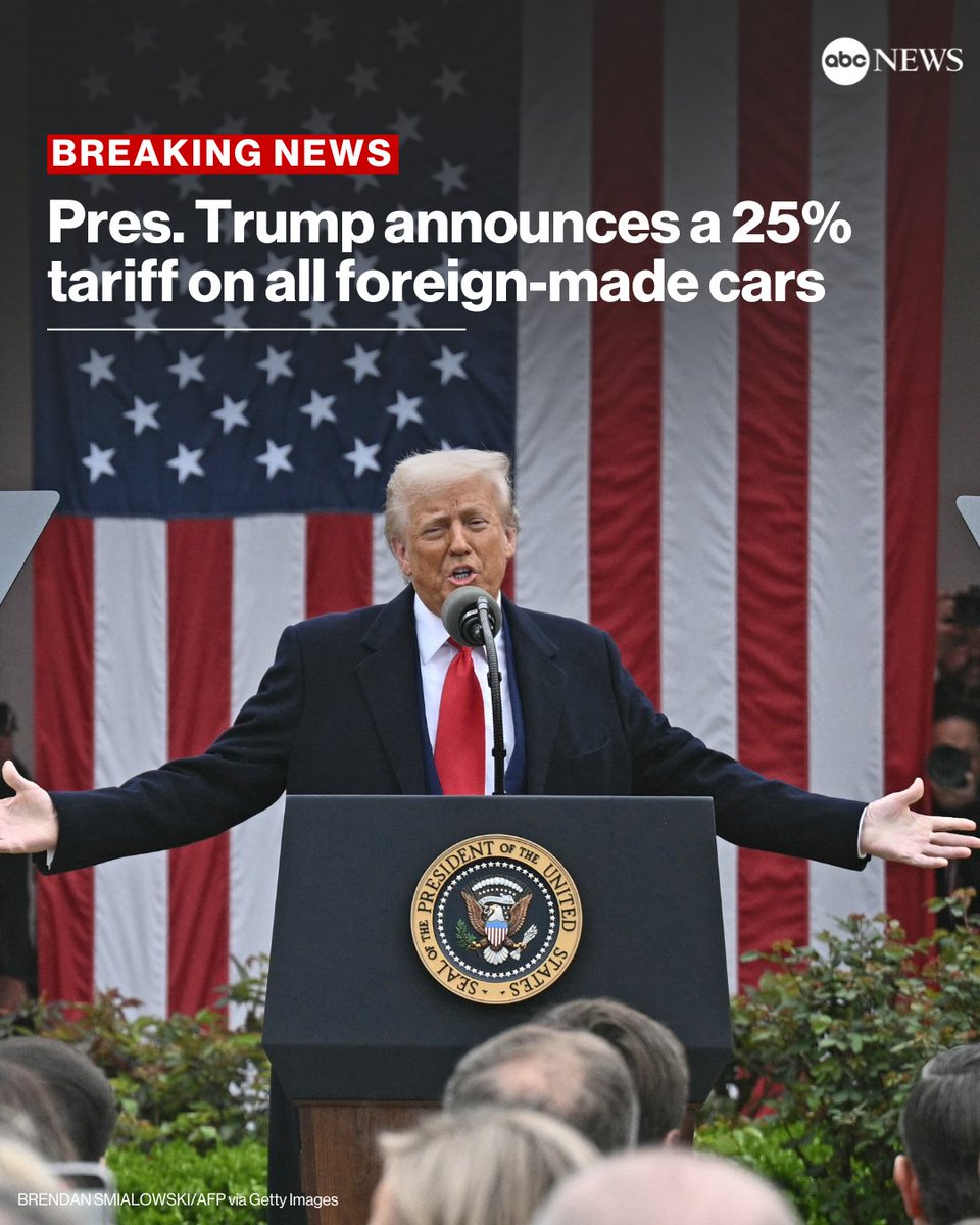 U.S. Imposes 25% Tariff on All Foreign-Made Automobiles Effective April ...